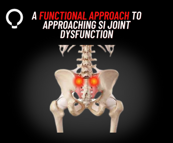 A Functional Approach to Addressing SI Joint Dysfunction – Functional ...